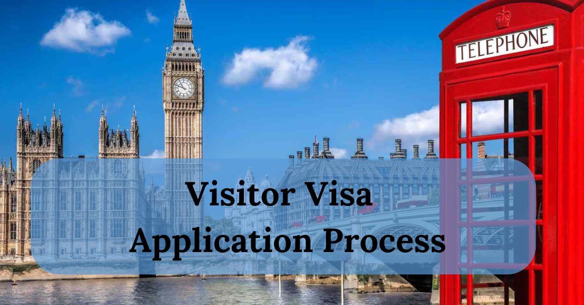 UK Visitor Visa 2025 - Application Process