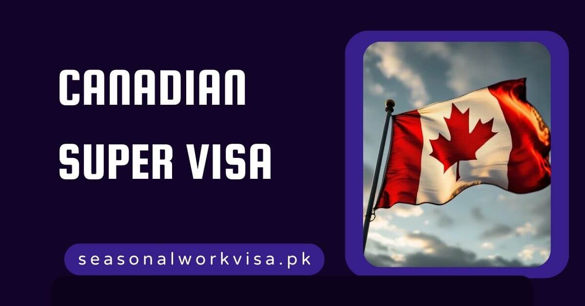 Canadian Super VISA 2026 - Application Process